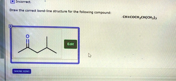 Draw the correct bond-line structure for the following compound: CH3COCH(CH3)2