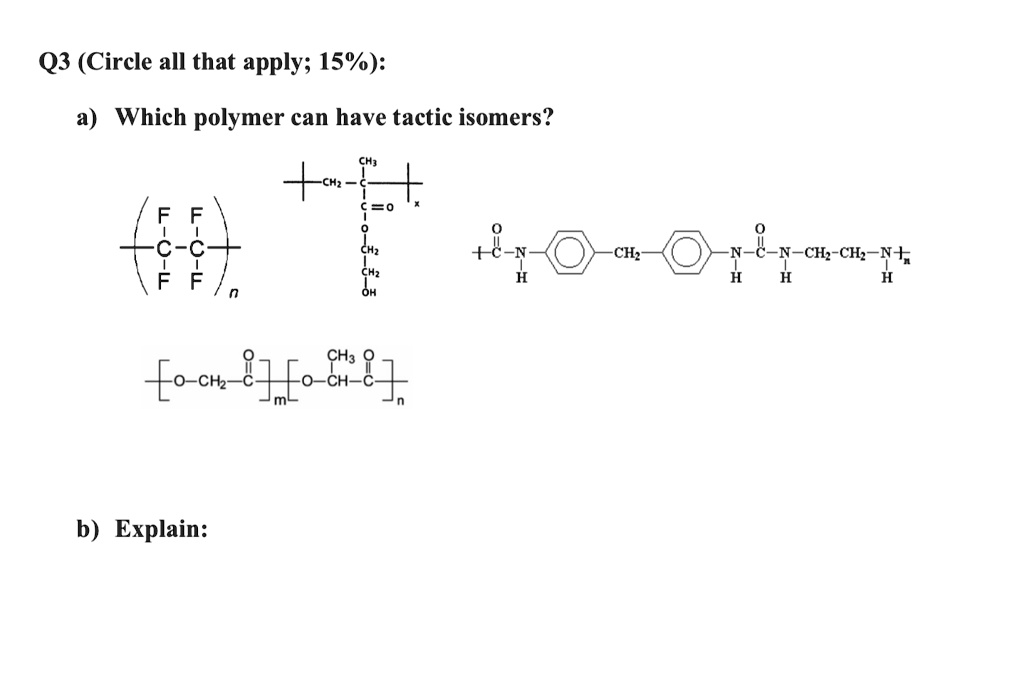 q3 circle all that apply 15 4 which polymer can have tactic isomers chz ...