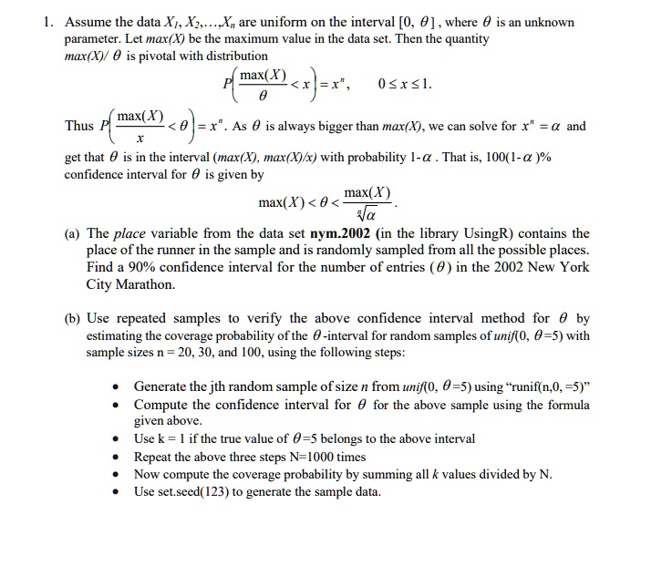 SOLVED: In R Code please. 1. Assume the data X, X,...,X, are uniform on the interval [0 ...