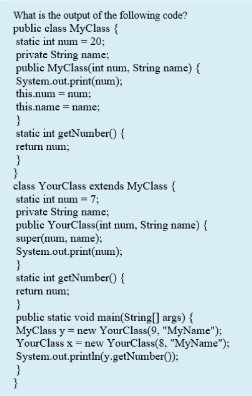 What is the output of the following code? public class MyClass static ... What is the output of the following code? public class MyClass static ...