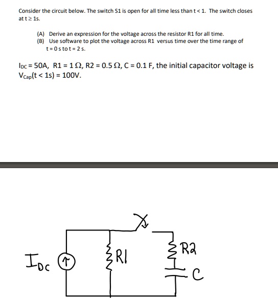 SOLVED: Consider the circuit below. The switch S1 is open for all time less than t