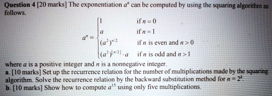 Solved Question 4 20 Marks The Exponentiation A Can Be Computed By Using The Squaring 7299