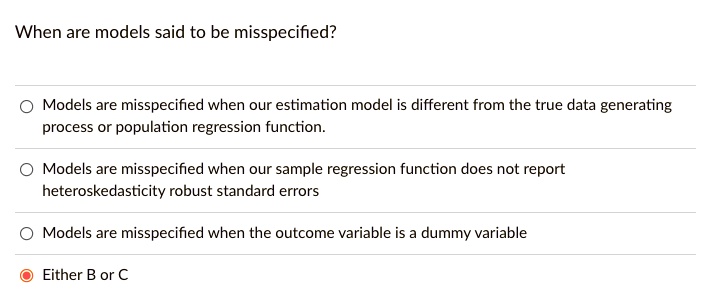 SOLVED: When are models said to be misspecified? Models are ...