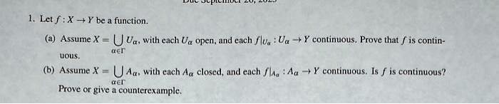 1. Let f: X → Y be a function. (a) Assume X = ⋃α∈Γ Uα, with each Uα open, and each f|Uα: Uα→ Y ...