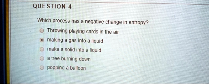 question 4 which process has a negative change in entropy throwing ...