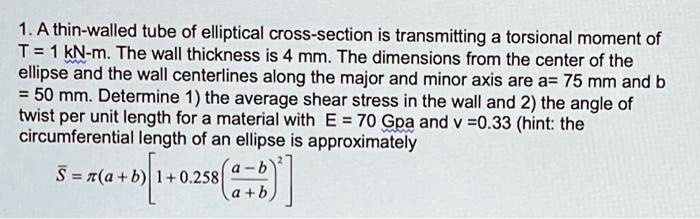 SOLVED: A thin-walled tube of elliptical cross-section is transmitting ...