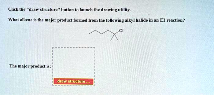 SOLVED: Click the "draw structure button to launch the drawing utility: What alkene is the major ...