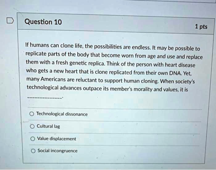 SOLVED: If humans can clone life, the possibilities are endless. It may ...