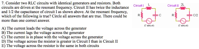 SOLVED: Consider two RLC circuits with identical generators and ...