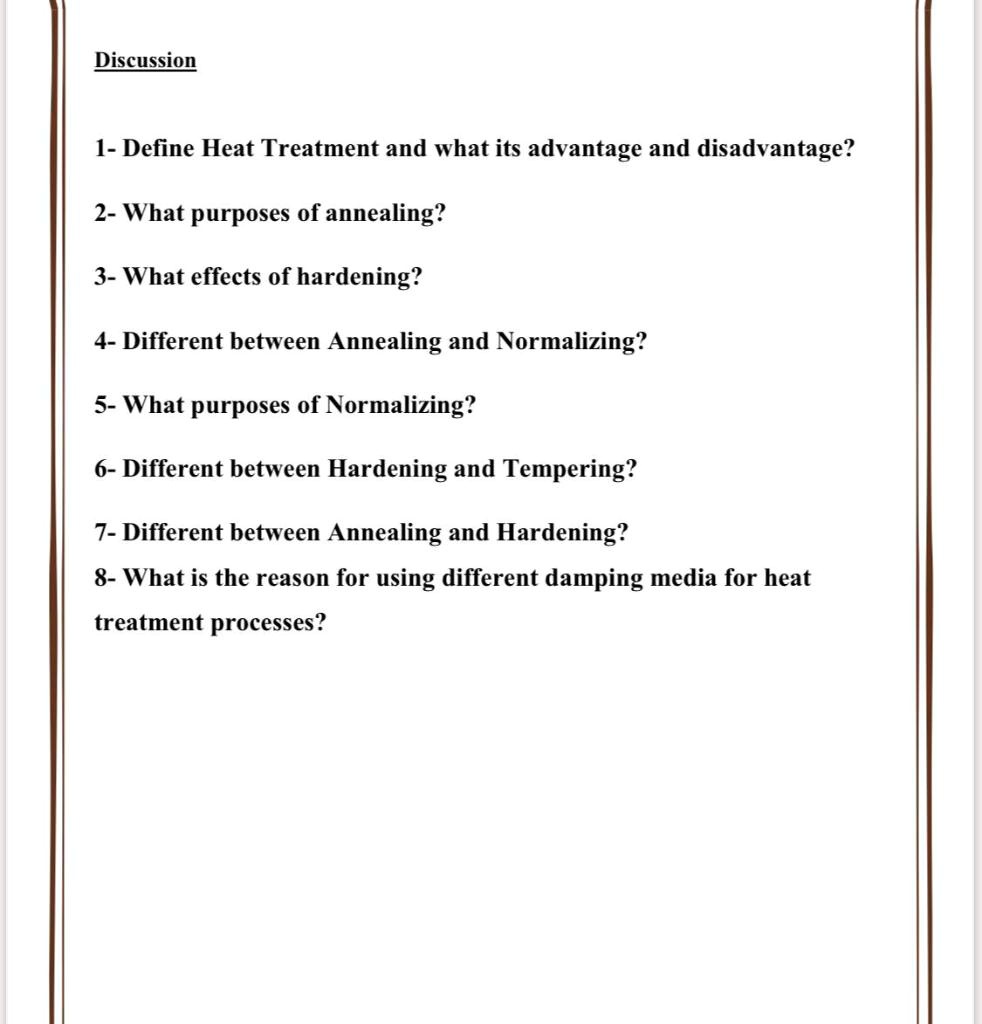 discussion 1 define heat treatment and what its advantage and disadvantage 2 what purposes of ...