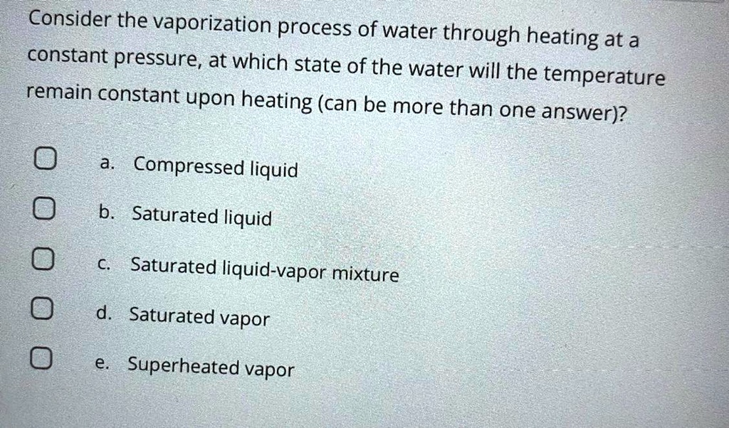 Consider the vaporization process of water through heating at a ...