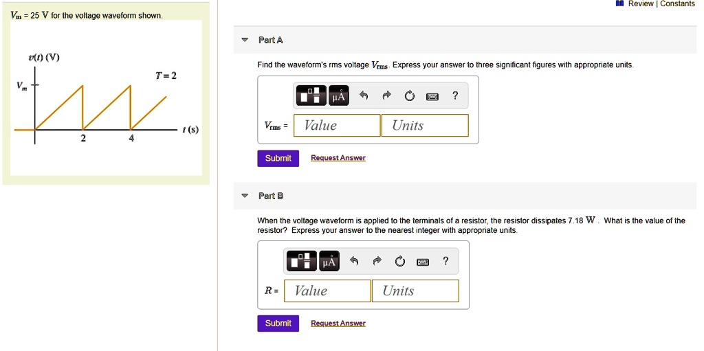 SOLVED: Text: Review | Constants V = 25 V for the voltage waveform ...