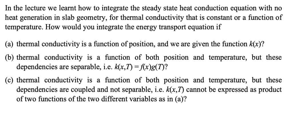 In the lecture we learnt how to integrate the steady state heat ...