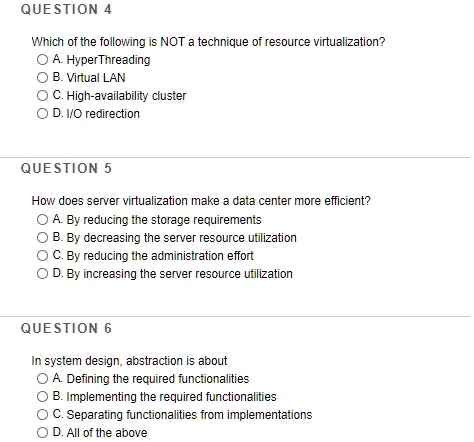 SOLVED: QUESTION 4 Which of the following is NOT a technique of resource virtualization? O A ...