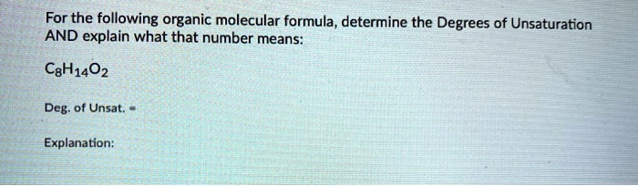 SOLVED: For the following organic molecular formula, determine the ...