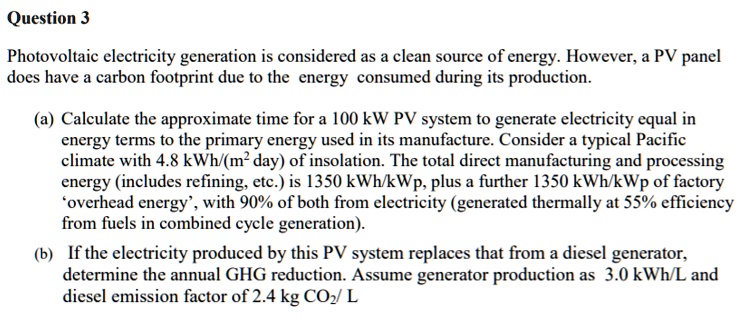 Question 3 Photovoltaic electricity generation is considered as a clean ...