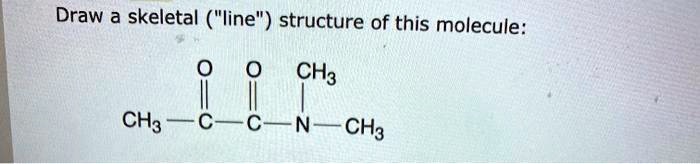 SOLVED: Draw a skeletal ("line") structure of this molecule: CH3 CH3 - CH3