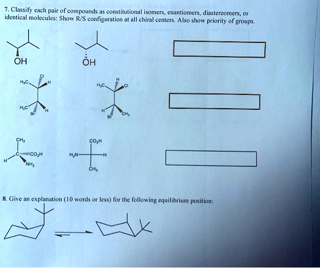 SOLVED: Classify each pair of compounds constitutional isomers; enantiomers, diastereomers ...