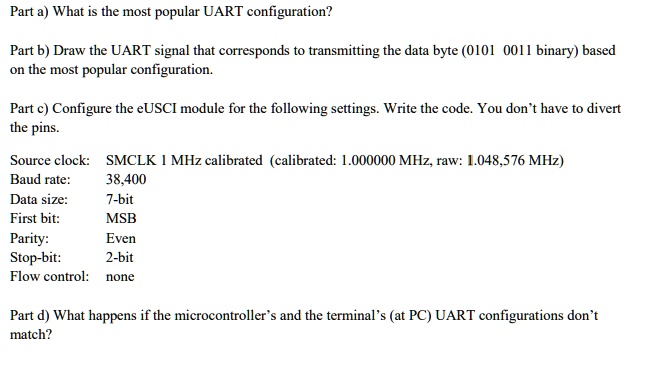Solved Part A What Is The Most Popular Uart Configuration Part B Draw The Uart Signal That 