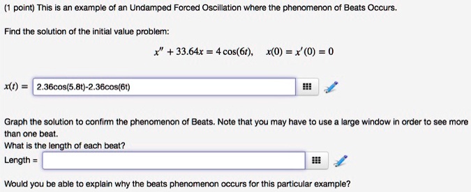 SOLVED: This is an example of an Undamped Forced Oscillation where the ...