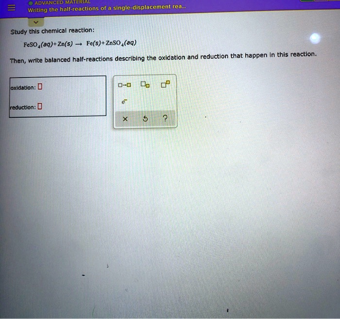[GET ANSWER] ADVANCED MATERIAL Writing the half-reactions of a single ...