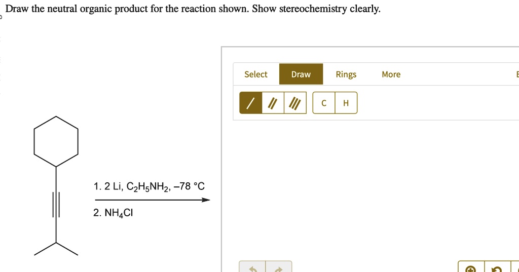 SOLVED: Draw the neutral organic product for the reaction shown. Show ...