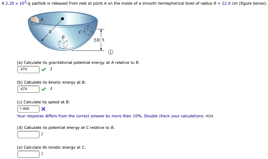 SOLVED: A 2.20 x 102-g particle is released from rest at point on the inside of smooth ...