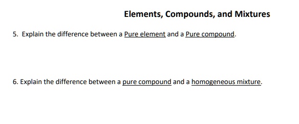 Elements, Compounds, and Mixtures 5. Explain the difference between a ...