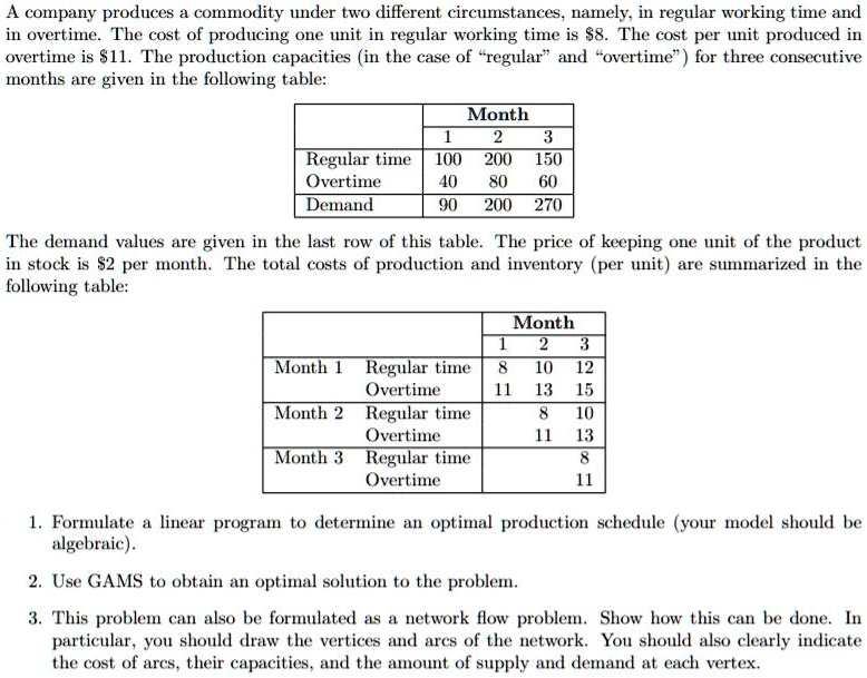 SOLVED: A company produces commodities under two different circumstances, namely in regular ...