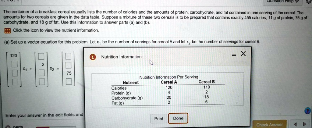 SOLVED: Quesuon Neip The container of = breakfast cereal ususally lists the number of calories ...