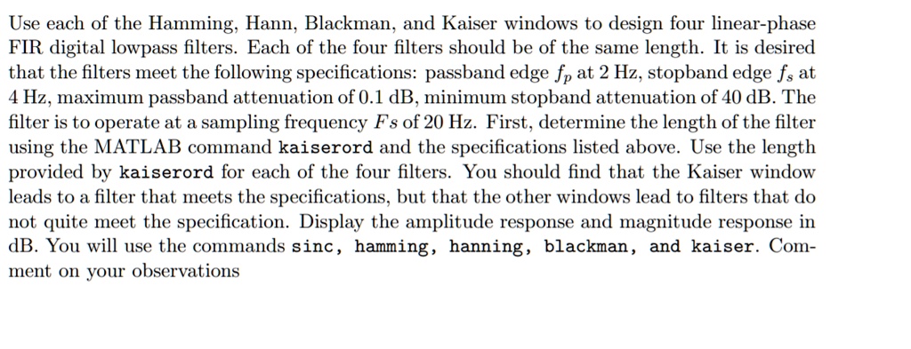 SOLVED: Use each of the Hamming, Hann, Blackman, and Kaiser windows to ...