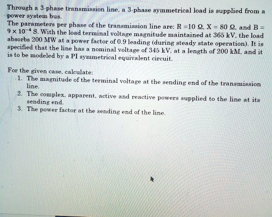 SOLVED: Through a 3-phase transmission line, a 3-phase symmetrical load is supplied from a power ...