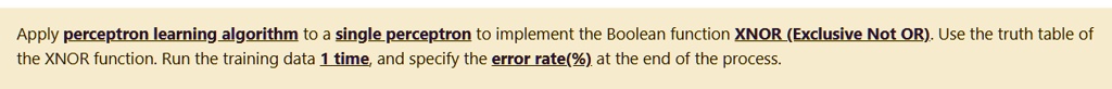 Apply perceptron learning algorithm to a single perceptron to implement ...