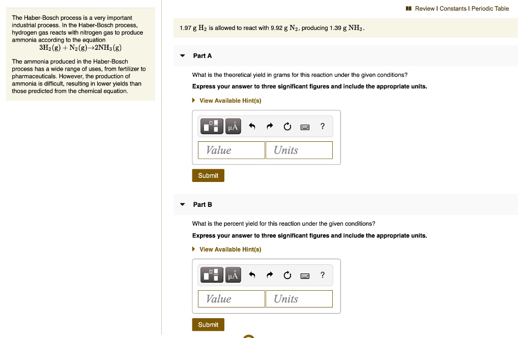 SOLVED:Review Constants Periodic Table The Haber-Bosch process very ...