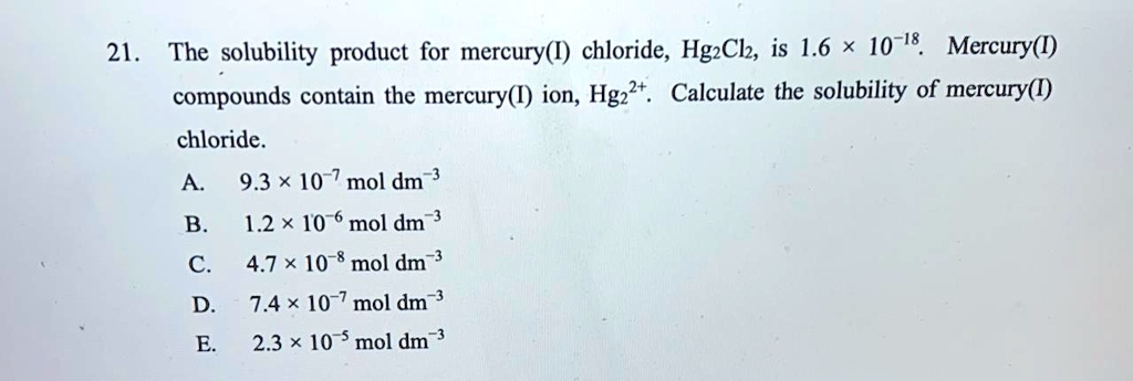 SOLVED: The solubility product for mercury(I) chloride, Hg2Cl2, is 1.6 ...