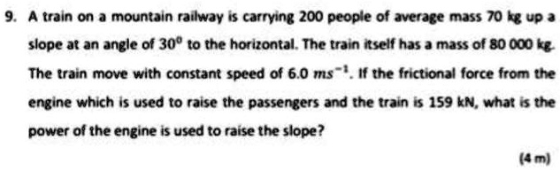 SOLVED: help me answer question below 9. A train on a mountain railway ... SOLVED: help me answer question below 9. A train on a mountain railway ...