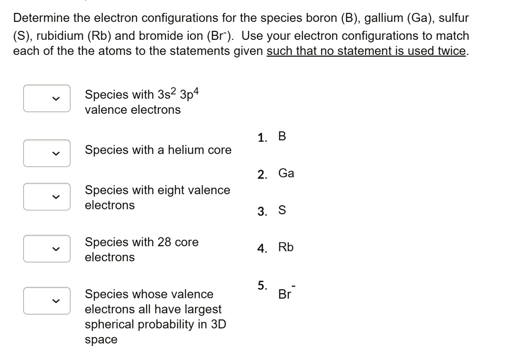 SOLVED: Determine the electron configurations for the species boron (B ...