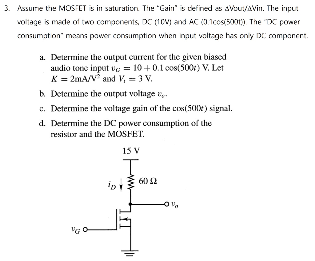 SOLVED: Assume the MOSFET is in saturation. The "Gain" is defined as Delta Vout/ Delta Vin. The ...