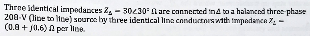 SOLVED: 1. Calculate the line-to-line voltage at the load terminals. 2 ...