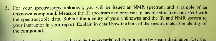 SOLVED: For your spectroscopy unknown you will be issued an NMR ... SOLVED: For your spectroscopy unknown you will be issued an NMR ...