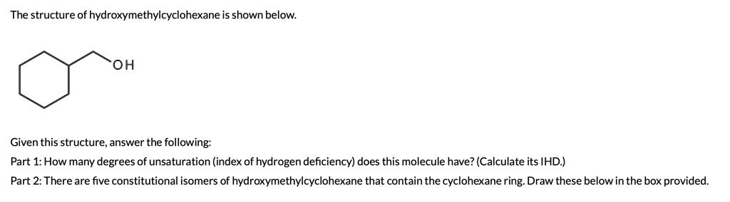 the structure of hydroxymethylcyclohexane is shown below oh given this ...