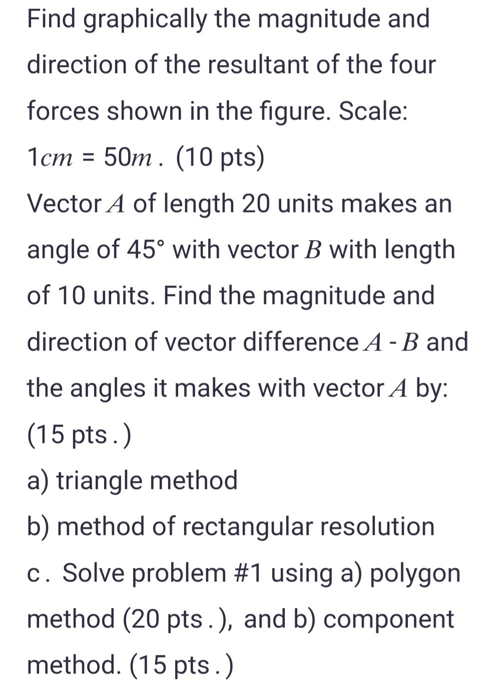 Find graphically the magnitude and direction of the resultant of the ...