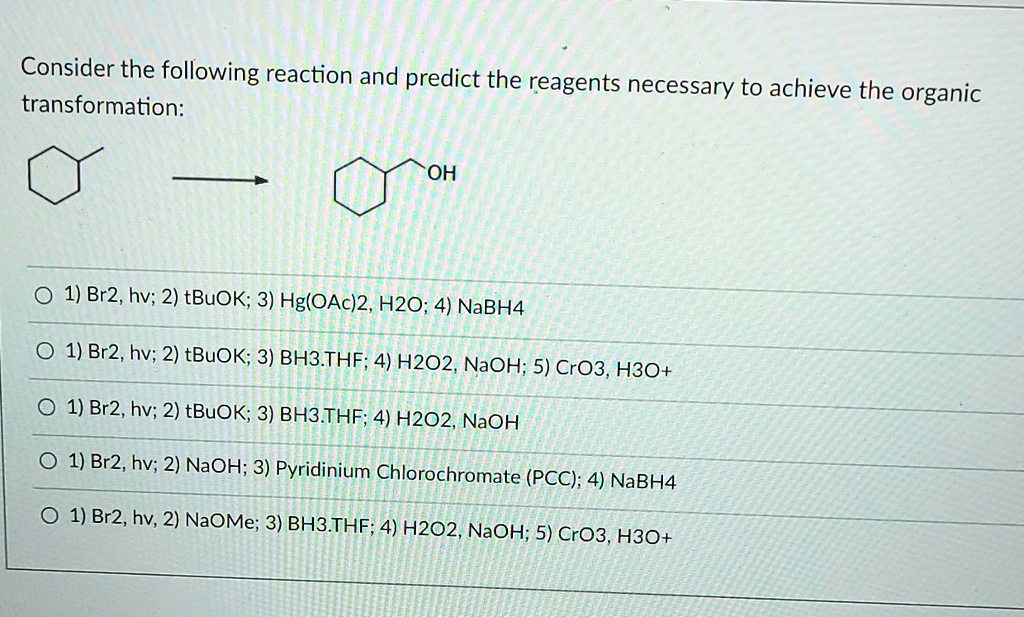 SOLVED: #12: Consider the following reaction and predict the reagents necessary to achieve the ...