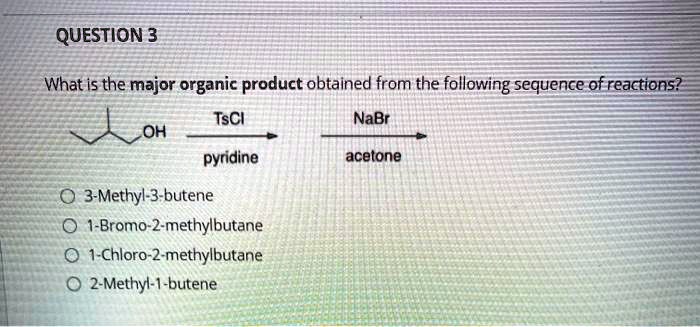 SOLVED: What is the major organic product obtained from the following sequence of reactions ...