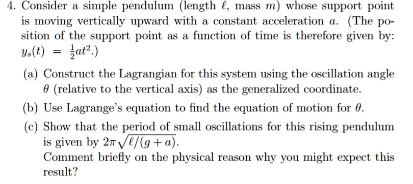 SOLVED: Consider a simple pendulum (length l, mass m) whose support point is moving vertically ...