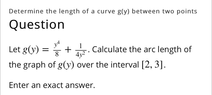 determine the length of a curve gy between two points question let gy 8 ...