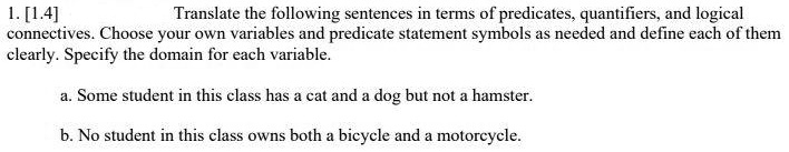 SOLVED: [1.4] Translate the following sentences in terms of predicates ...