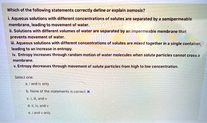 which of the following statements correctly define or explain osmosis ...