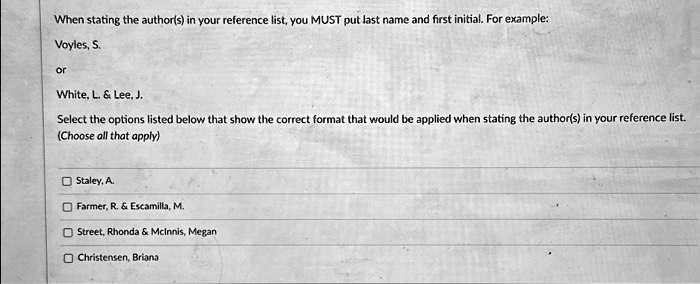 when stating the authors in your reference list you must put last name ...