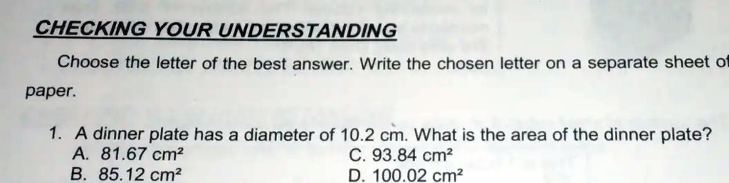 SOLVED: Choose the letter of the best answer. Write the chosen letter on a separate sheet of ...